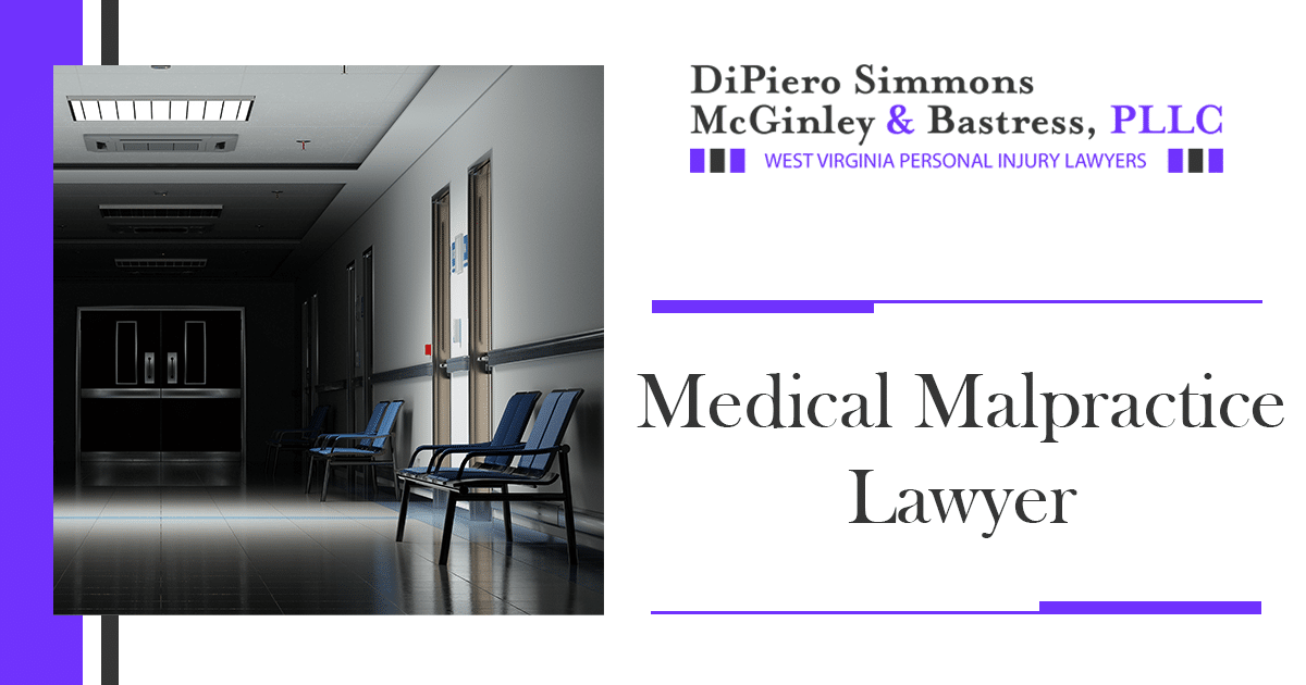 Charleston, WV Medical Malpractice Lawyer | DiPiero Simmons McGinley ...